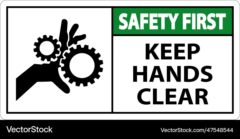 Safety first keep hands clear on white background Vector Image