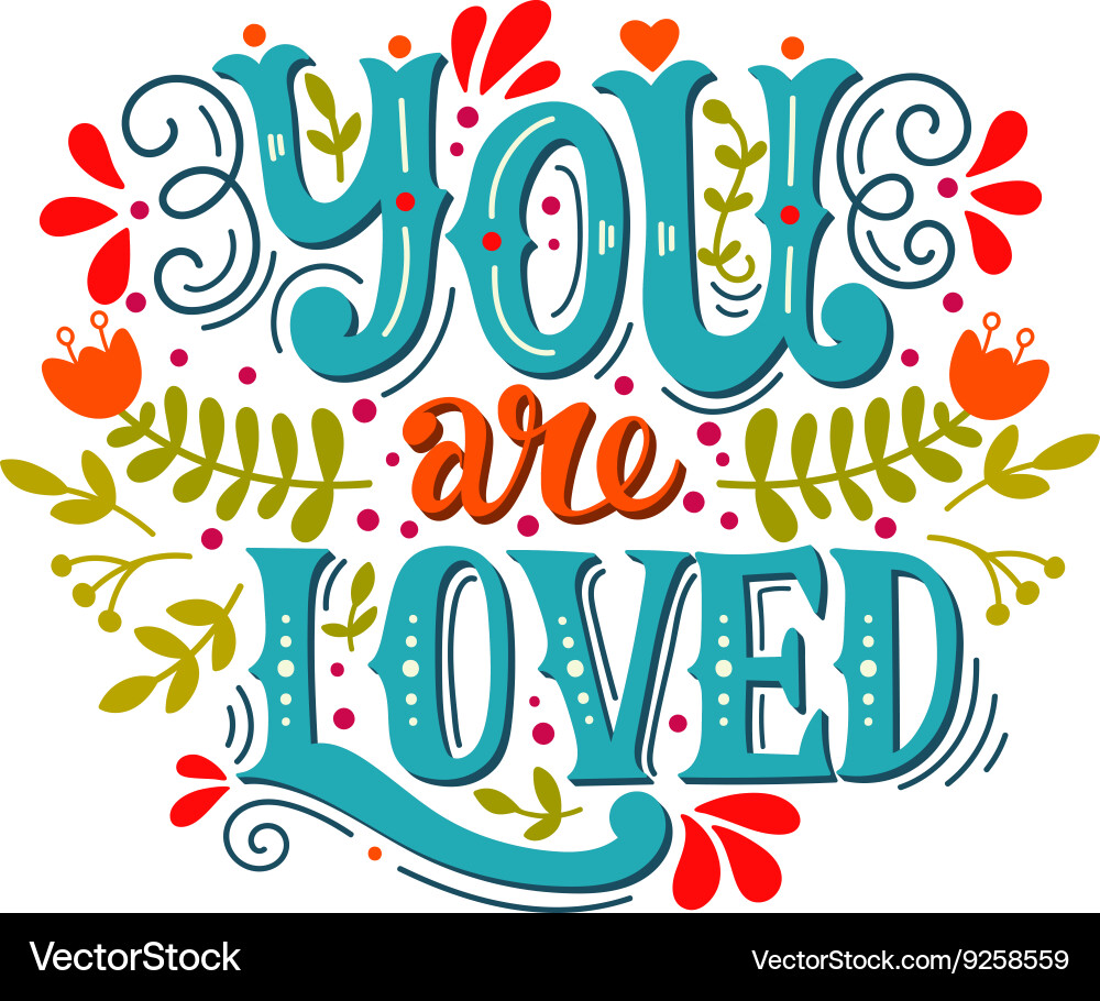 You are loved hand lettering with decoration Vector Image
