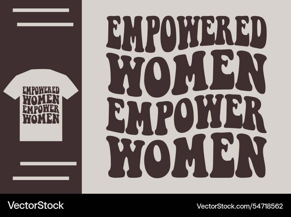 Empowered women t shirt design Royalty Free Vector Image