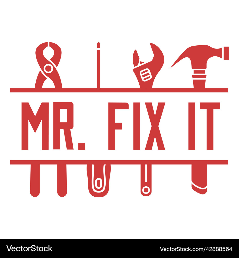 Mr. Fix It - Repair & DIY – Royalty-Free Vector | VectorStock