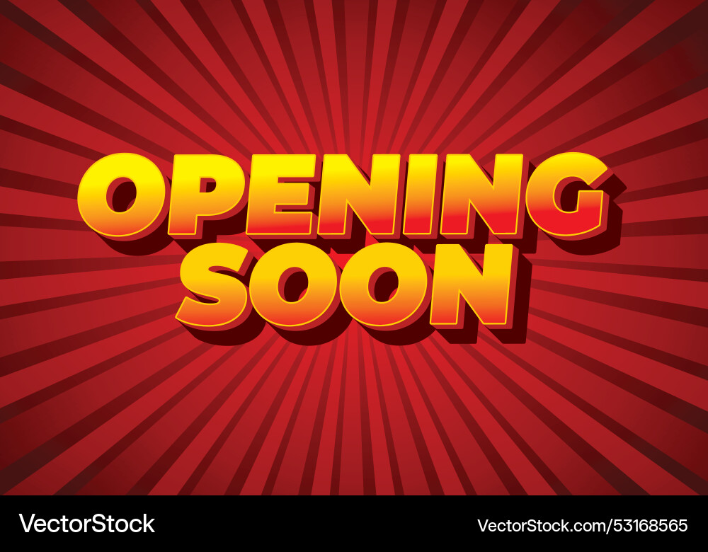 Opening soon text effect in 3d style with good Vector Image