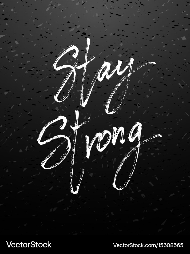 Stay strong lettering Royalty Free Vector Image