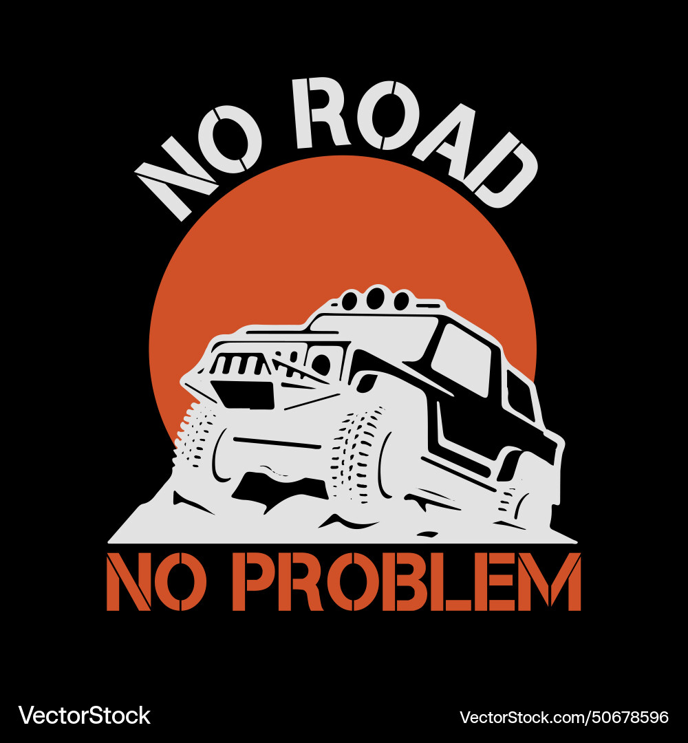 No road problem funny gift for off lovers Vector Image
