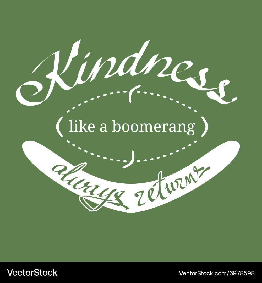 Kindness like a boomerang quotation Royalty Free Vector