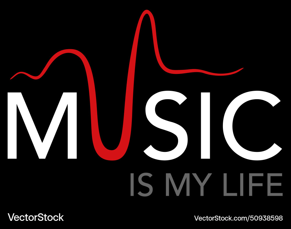 Music is my life Royalty Free Vector Image - VectorStock