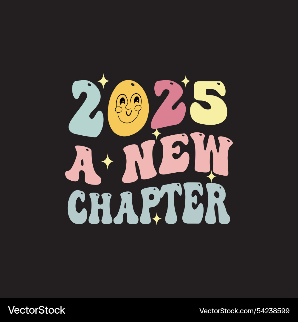 2025 a new chapter Royalty Free Vector Image - VectorStock