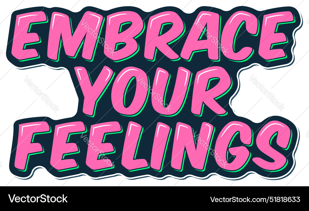 Embrace emotions lettering Royalty Free Vector Image