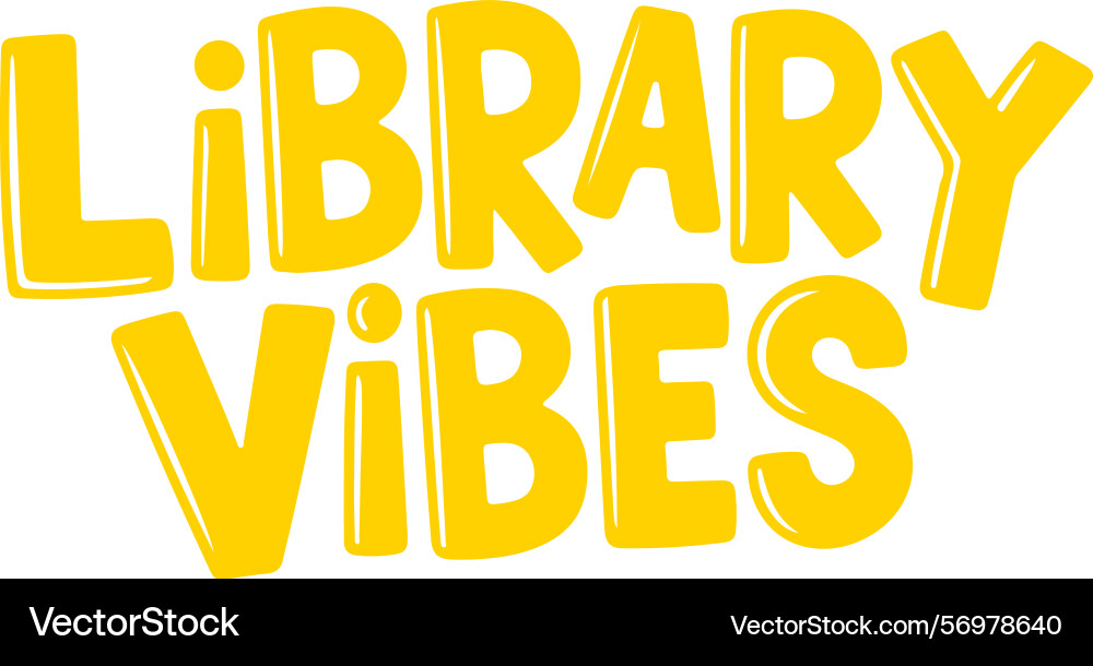 Library vibes typography design graphic Royalty Free Vector