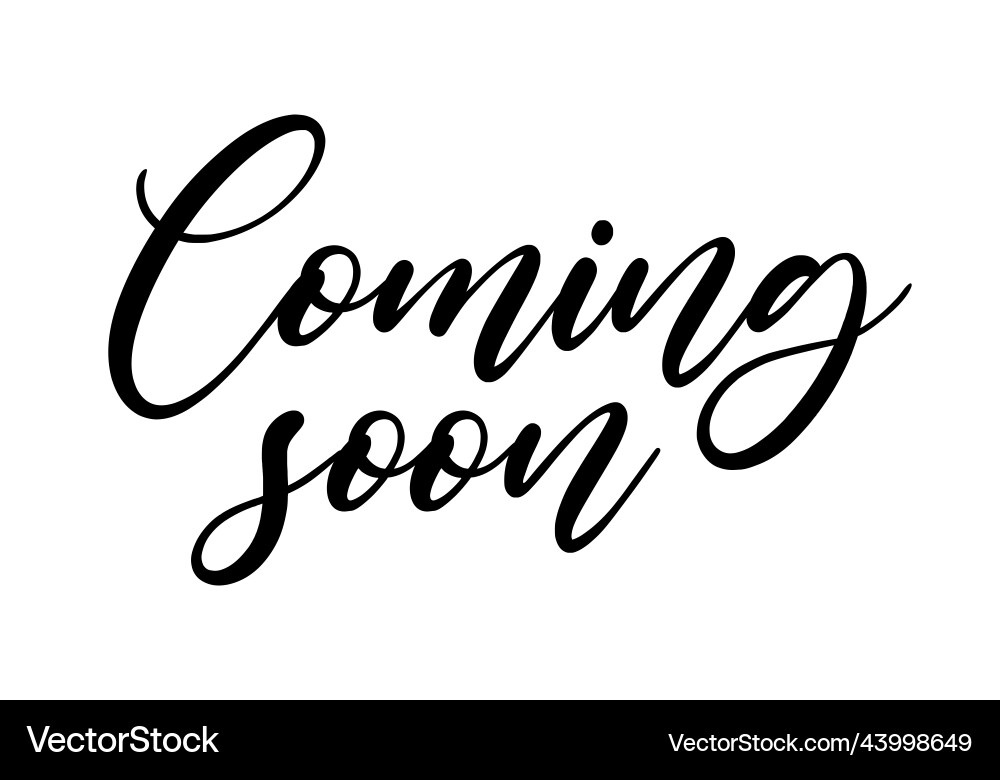 Handwritten brush lettering coming soon modern Vector Image