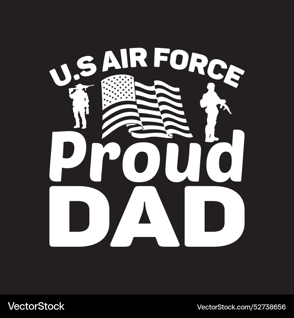Us air force proud dad Royalty Free Vector Image