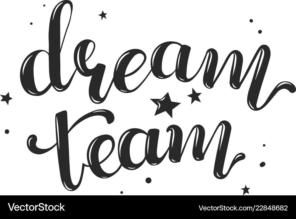Dream team handwritten text Royalty Free Vector Image