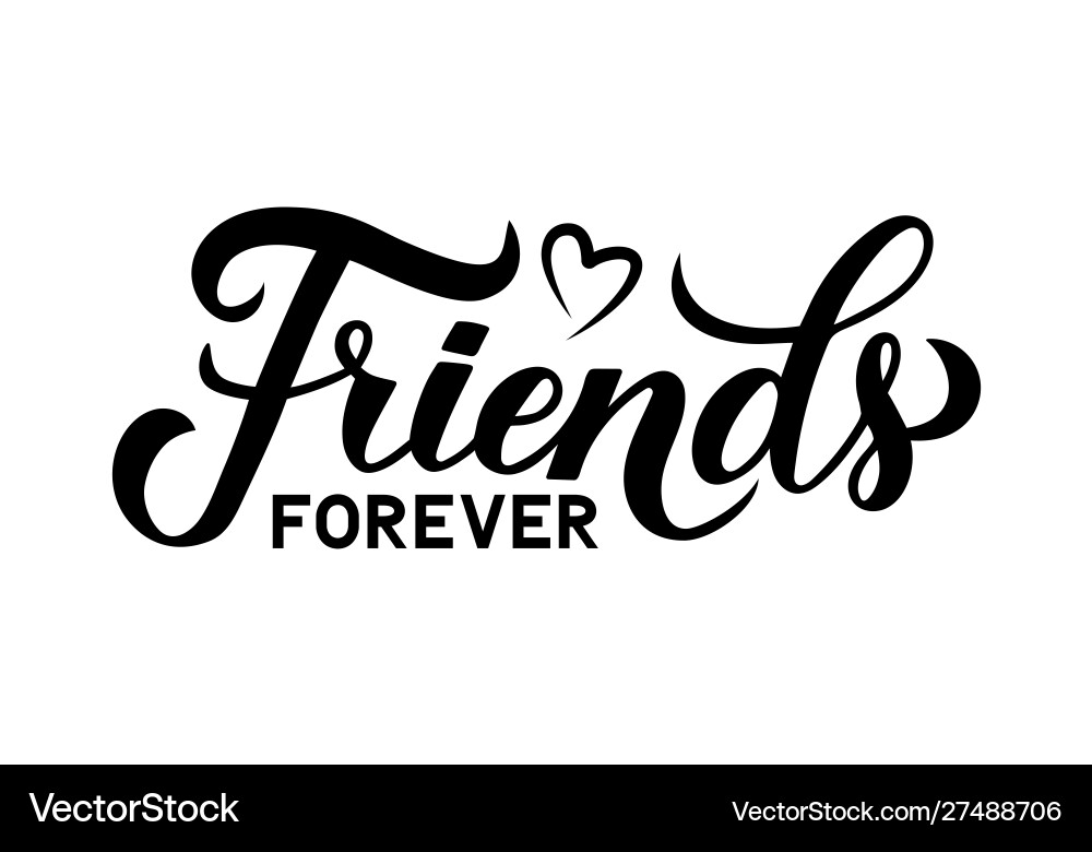 Friends forever calligraphy hand lettering Vector Image