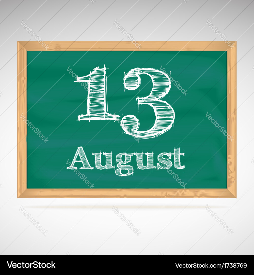 August 13 inscription in chalk on a blackboard Vector Image