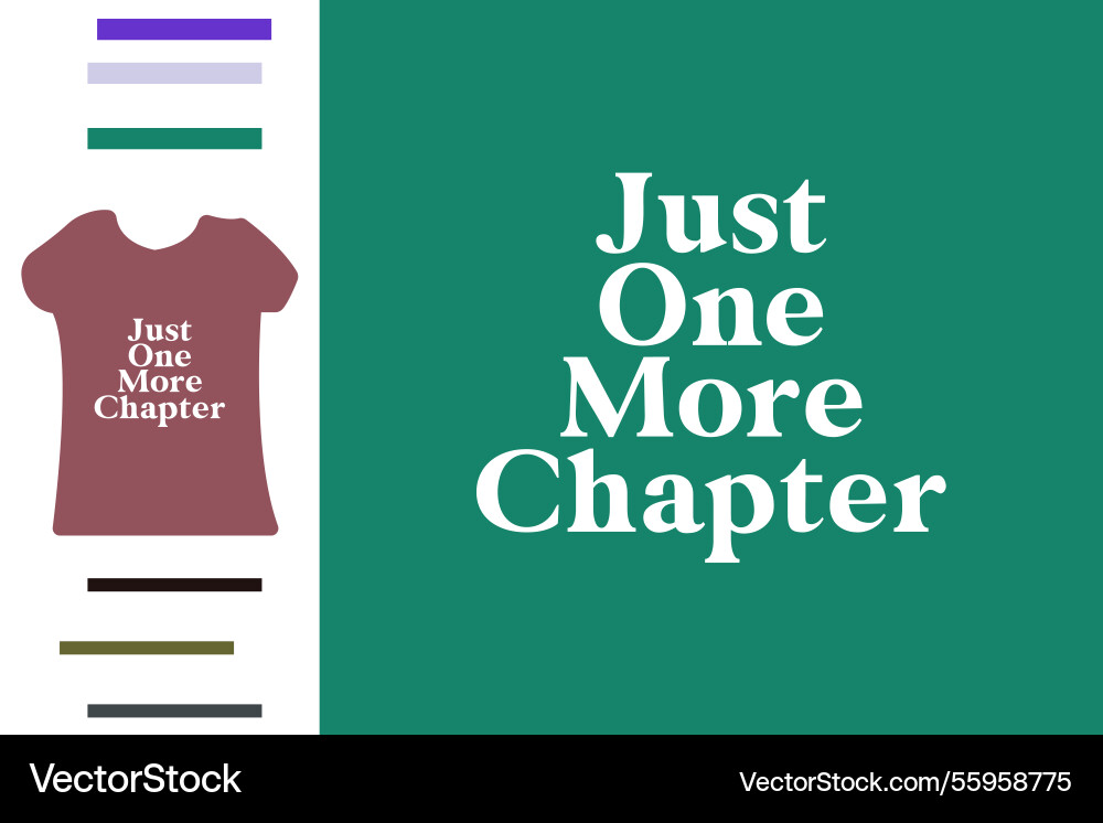 Just one more chapter t shirt design Royalty Free Vector