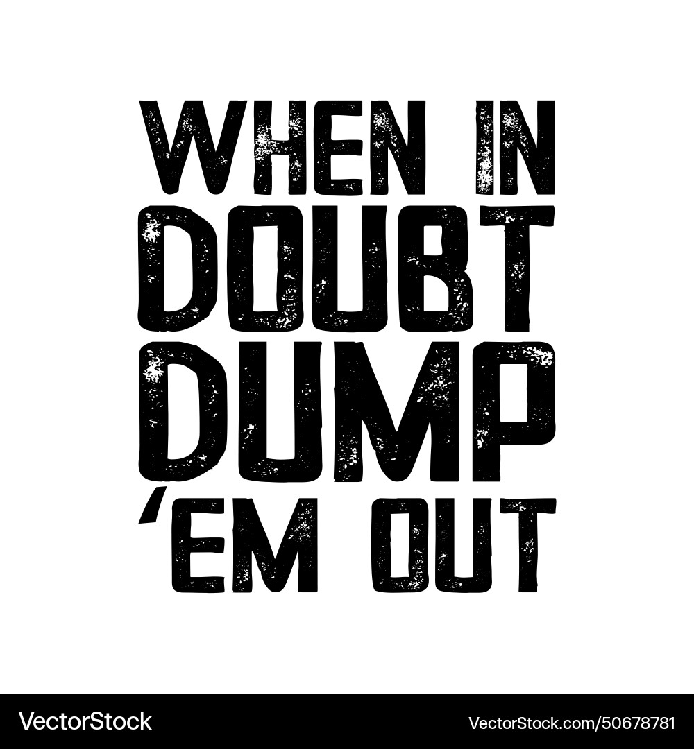 When in doubt dump em them out trucks mudding offr