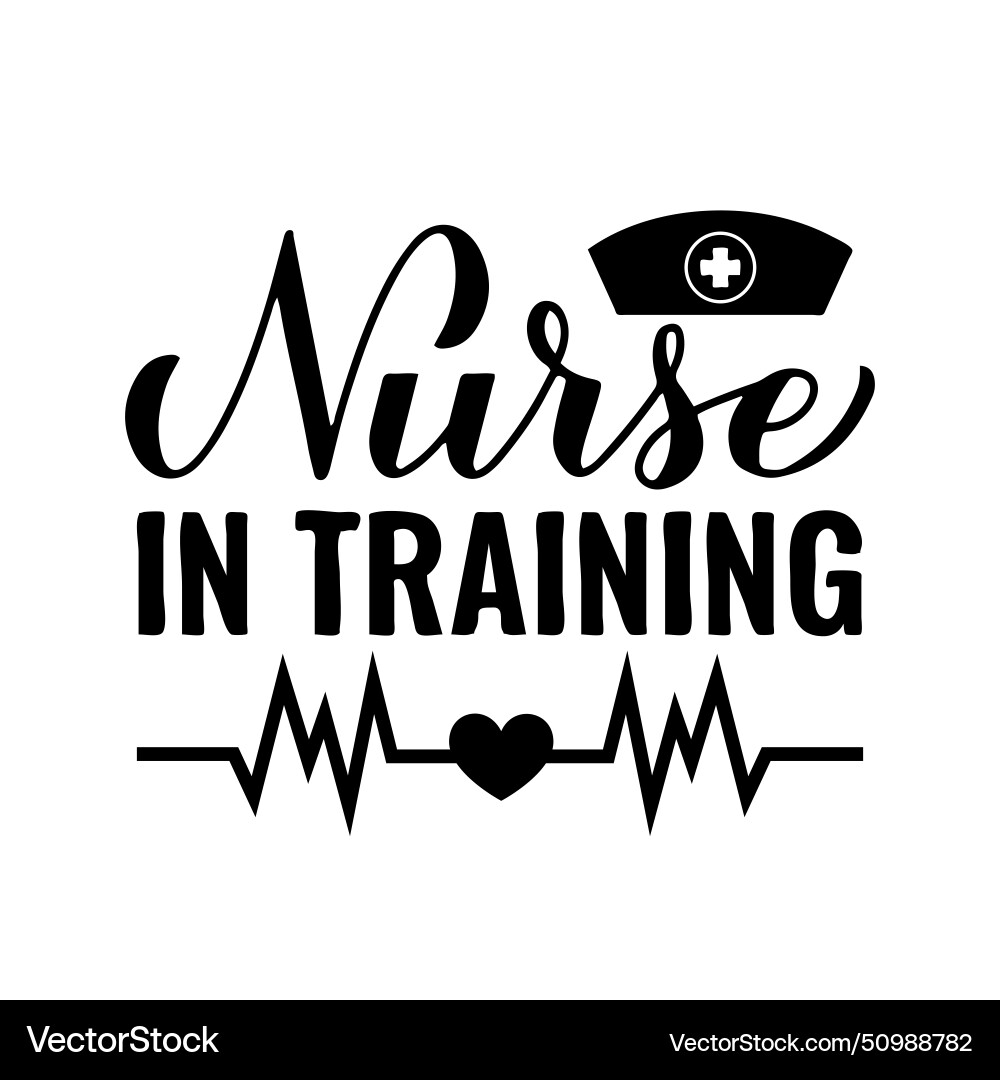 Nurse in training calligraphy hand lettering Vector Image