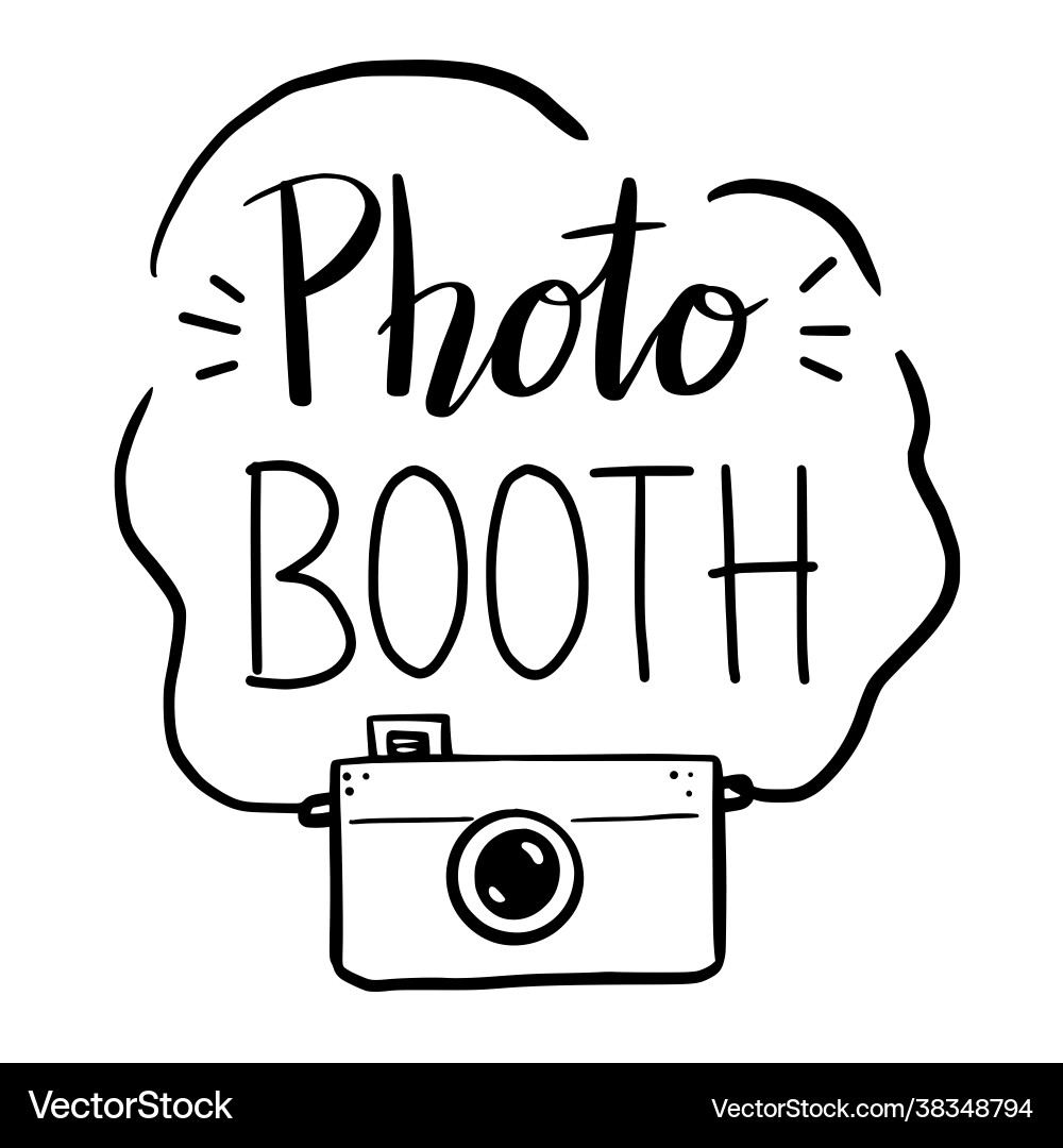 Photo booth hand drawn lettering quote Royalty Free Vector
