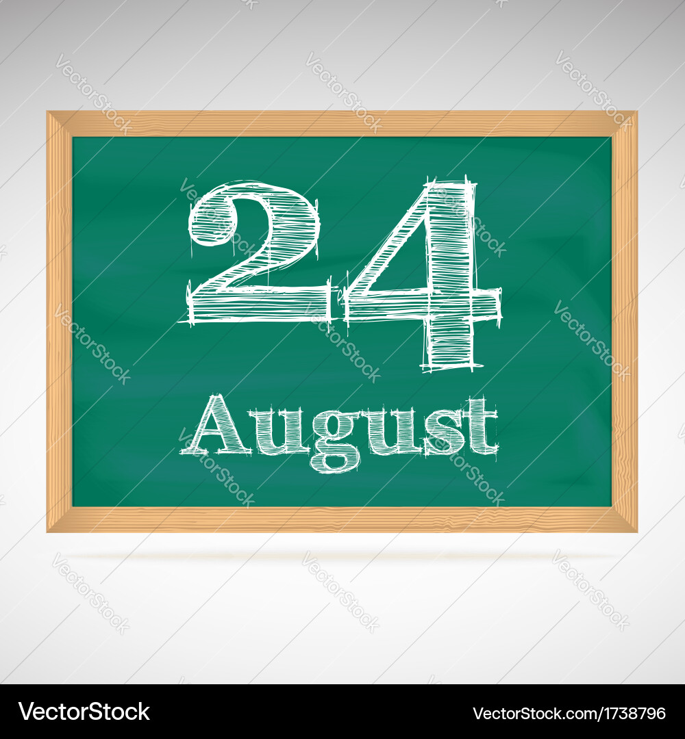 August 24 inscription in chalk on a blackboard Vector Image