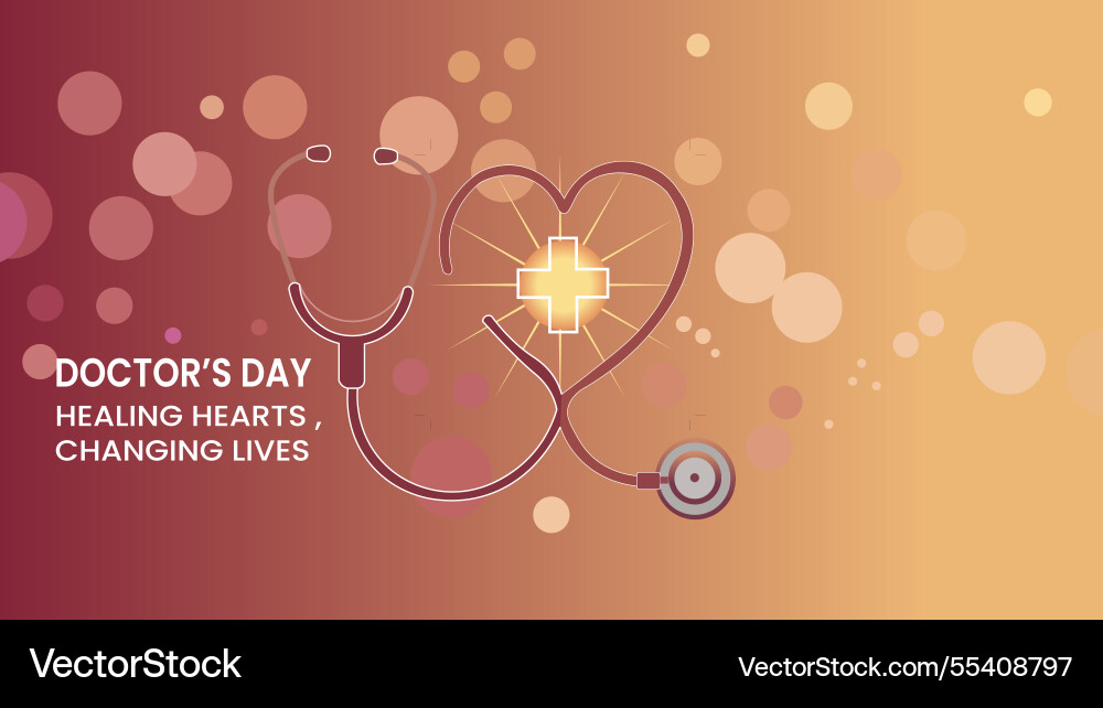 Doctors day healing hearts changing lives Vector Image
