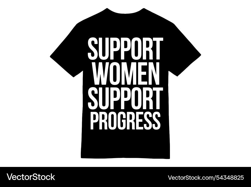Support women progress feminist t-shirt Royalty Free Vector