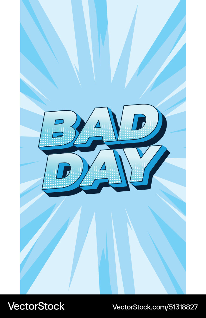 Bad day text effect with 3d style and eye Vector Image