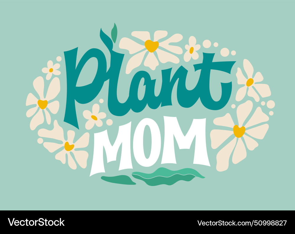 Plant mom typography featuring a playful Vector Image