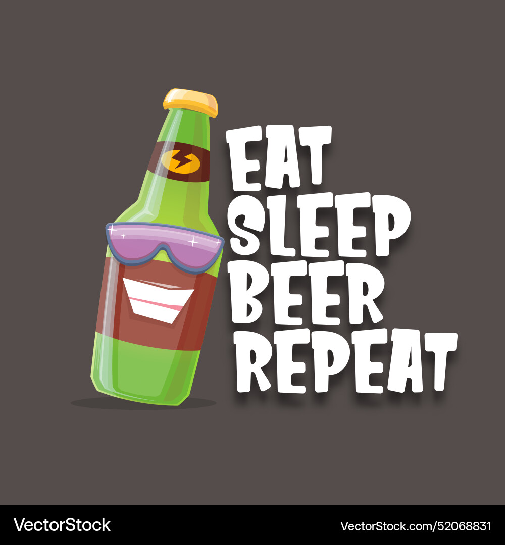 Eat sleep beer repeat concept Royalty Free Vector Image