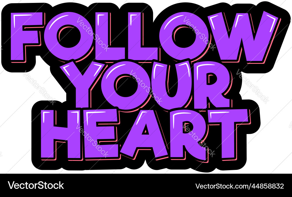 Follow Your Heart Quote Royalty Free Vector Image