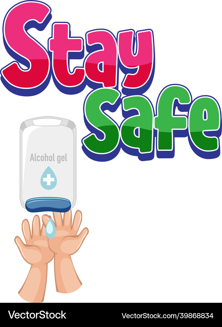 Stay safe font with hands using alcohol gel Vector Image
