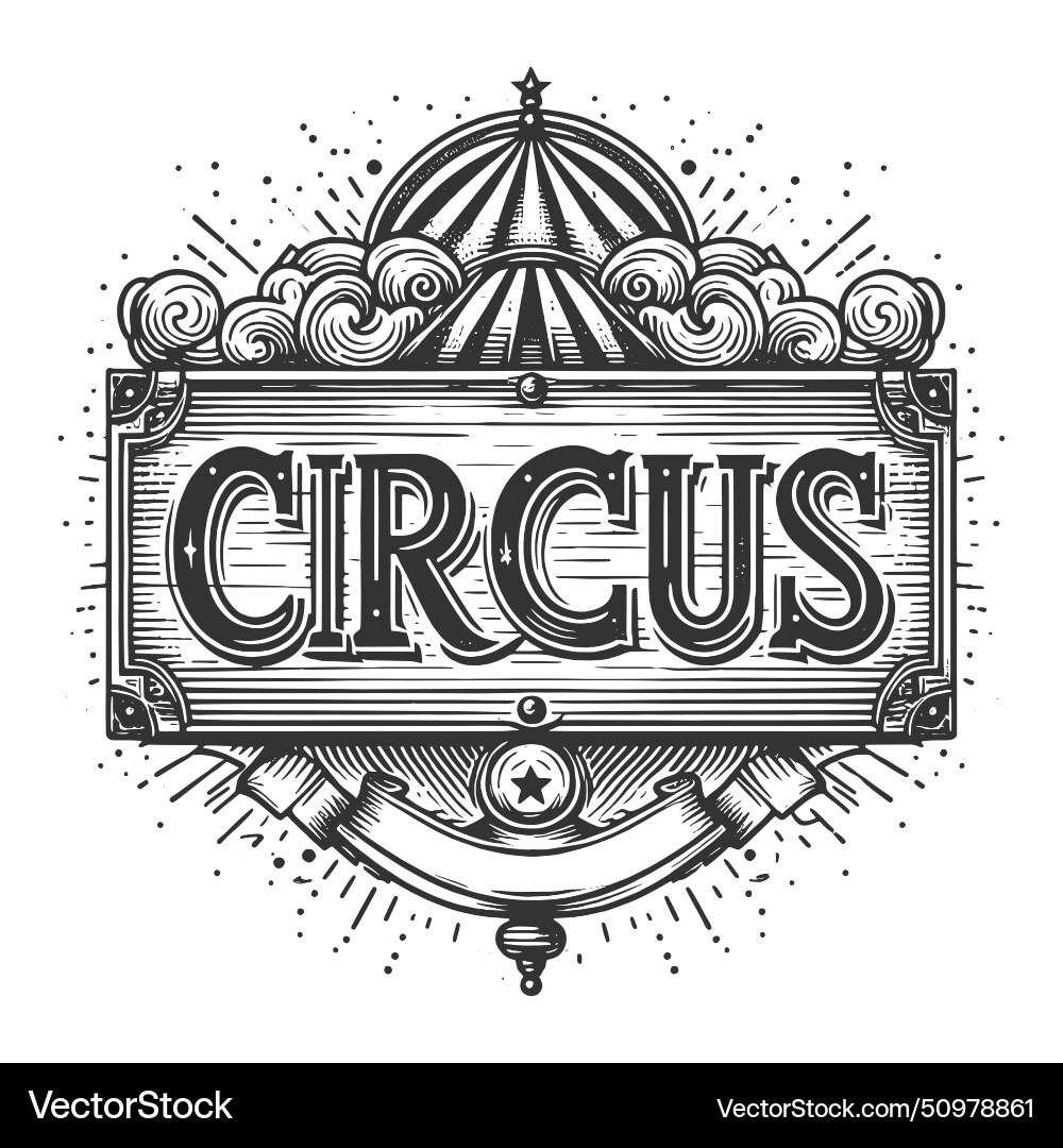 Circus signage engraving Royalty Free Vector Image
