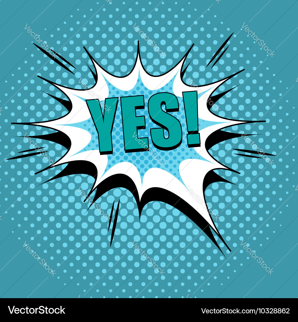 Yes comic cartoon Royalty Free Vector Image - VectorStock