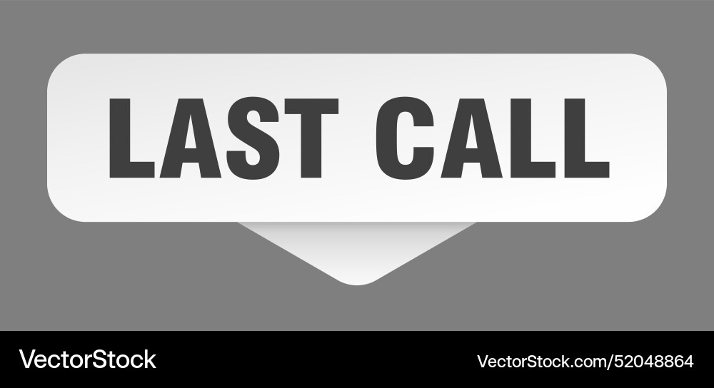Last call sticker sign isolated on gray Royalty Free Vector