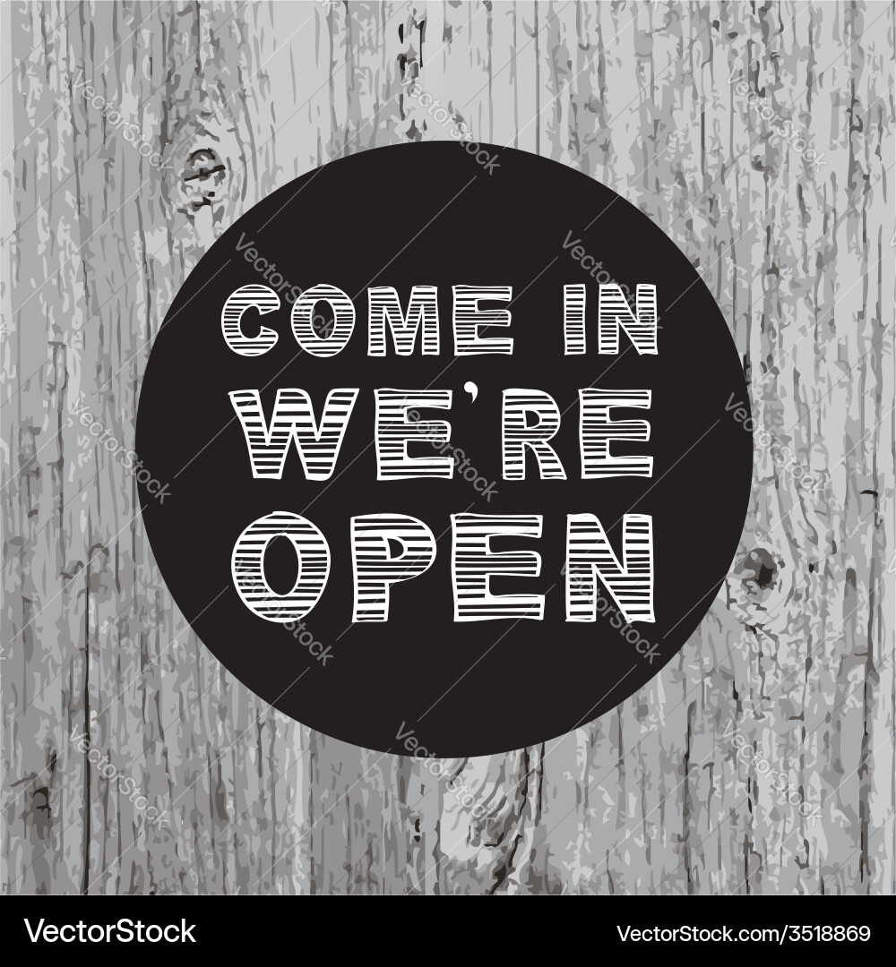 Poster come in we are open Royalty Free Vector Image