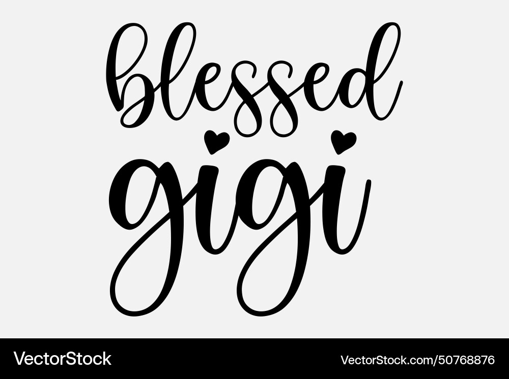 Blessed gigi Royalty Free Vector Image - VectorStock