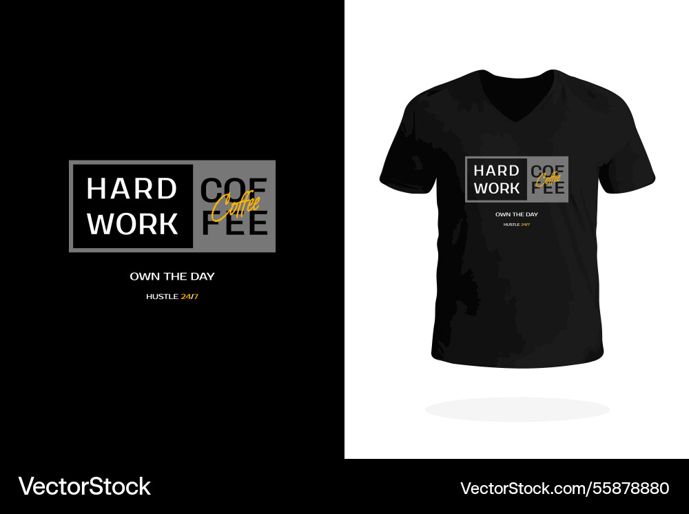 Hard work coffee t-shirt design Royalty Free Vector Image