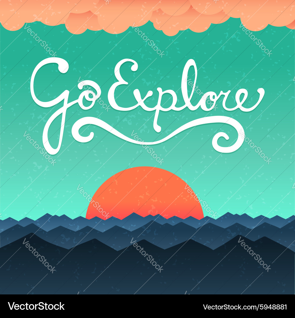 Go explore poster Royalty Free Vector Image - VectorStock