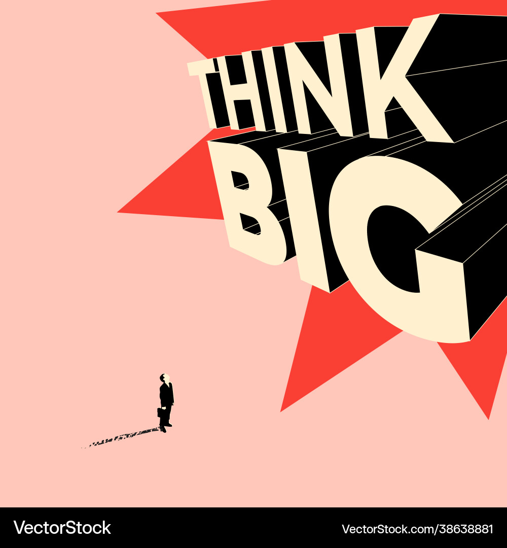 Think big motivation concept with businessman Vector Image