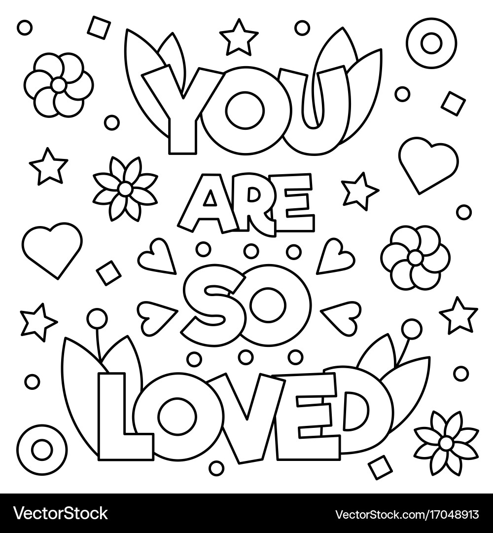 You are so loved coloring page Royalty Free Vector Image