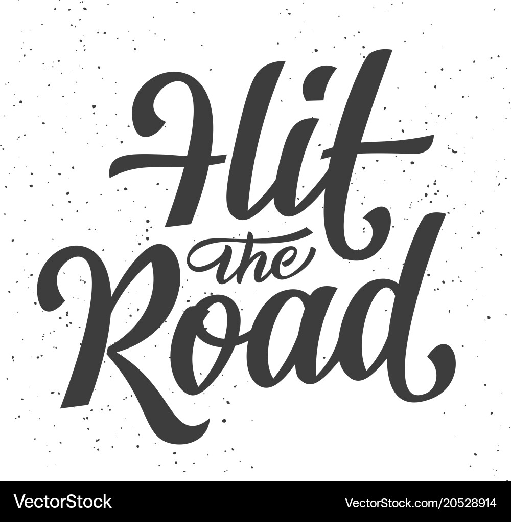 Hit the road Royalty Free Vector Image - VectorStock