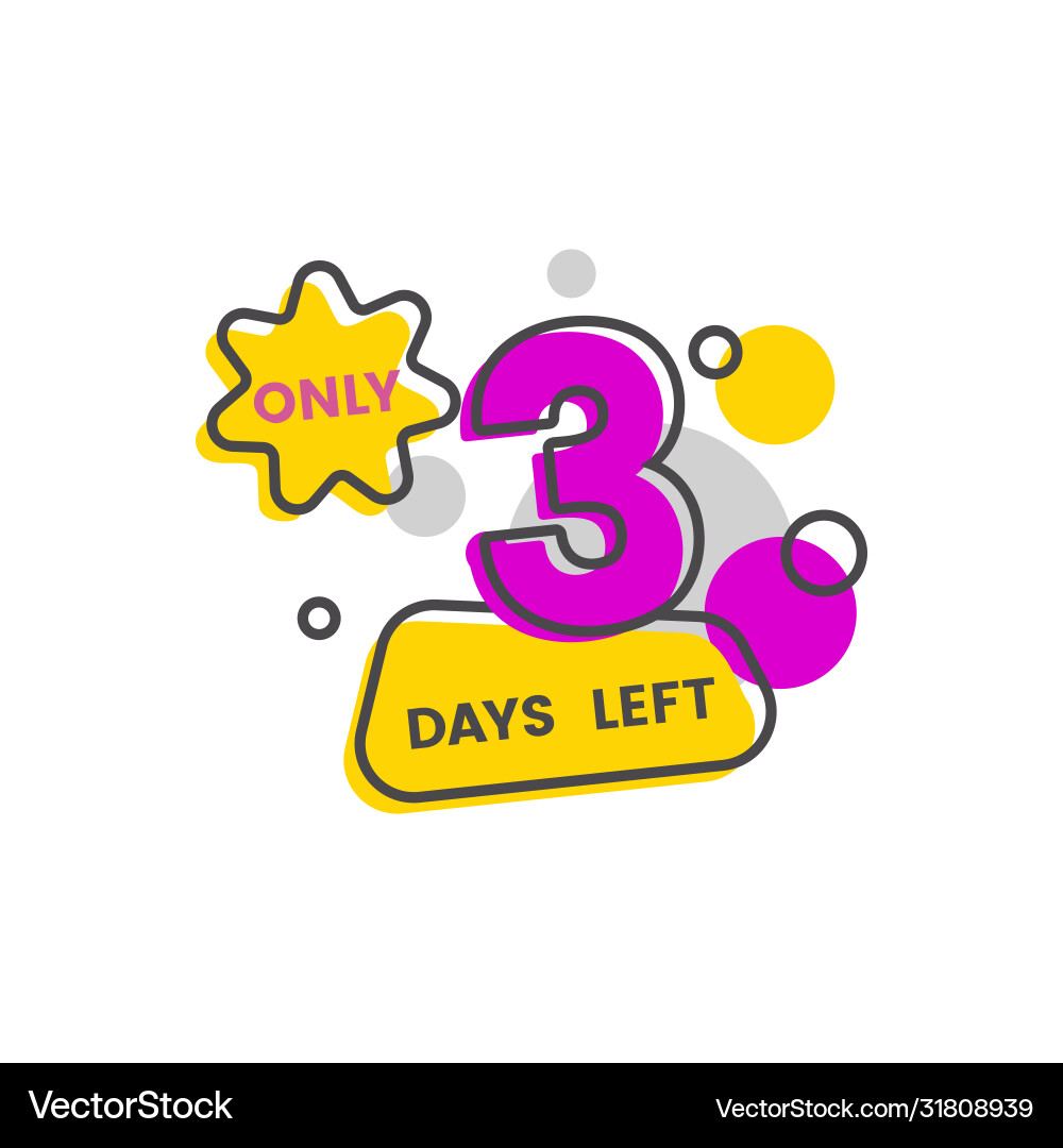 Only 3 days left - day until marketing event Vector Image