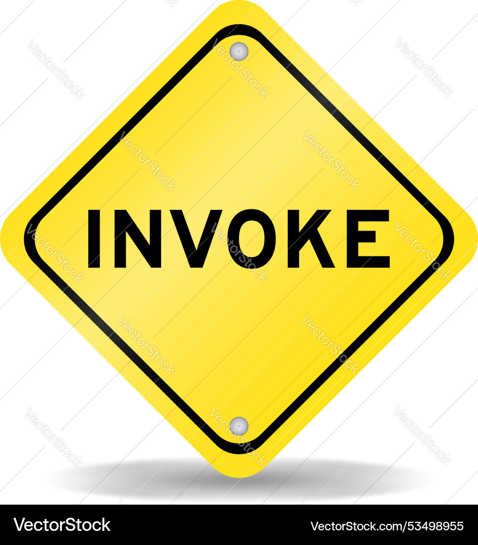 Yellow color transportation sign with word invoke Vector Image