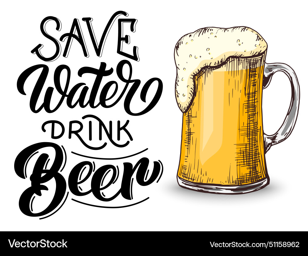 Save water drink beer hand lettering vintage Vector Image