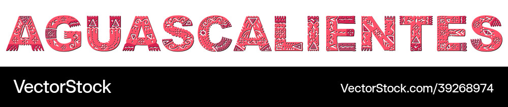 Aguascalientes isolated inscription ethnic Vector Image