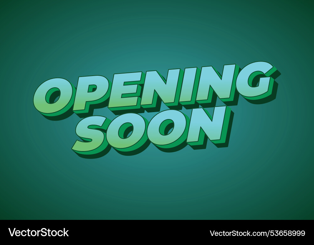 Opening soon text effect in 3d style with good Vector Image