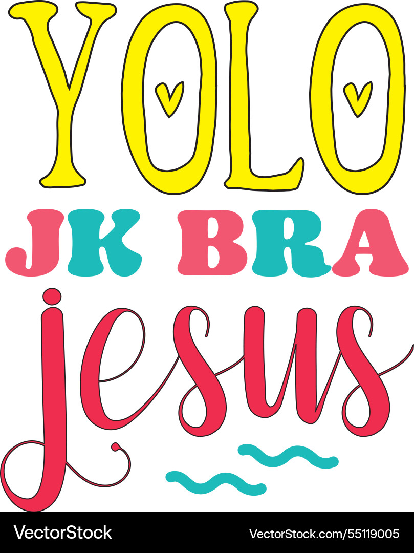Yolo jk bra jesus Royalty Free Vector Image - VectorStock