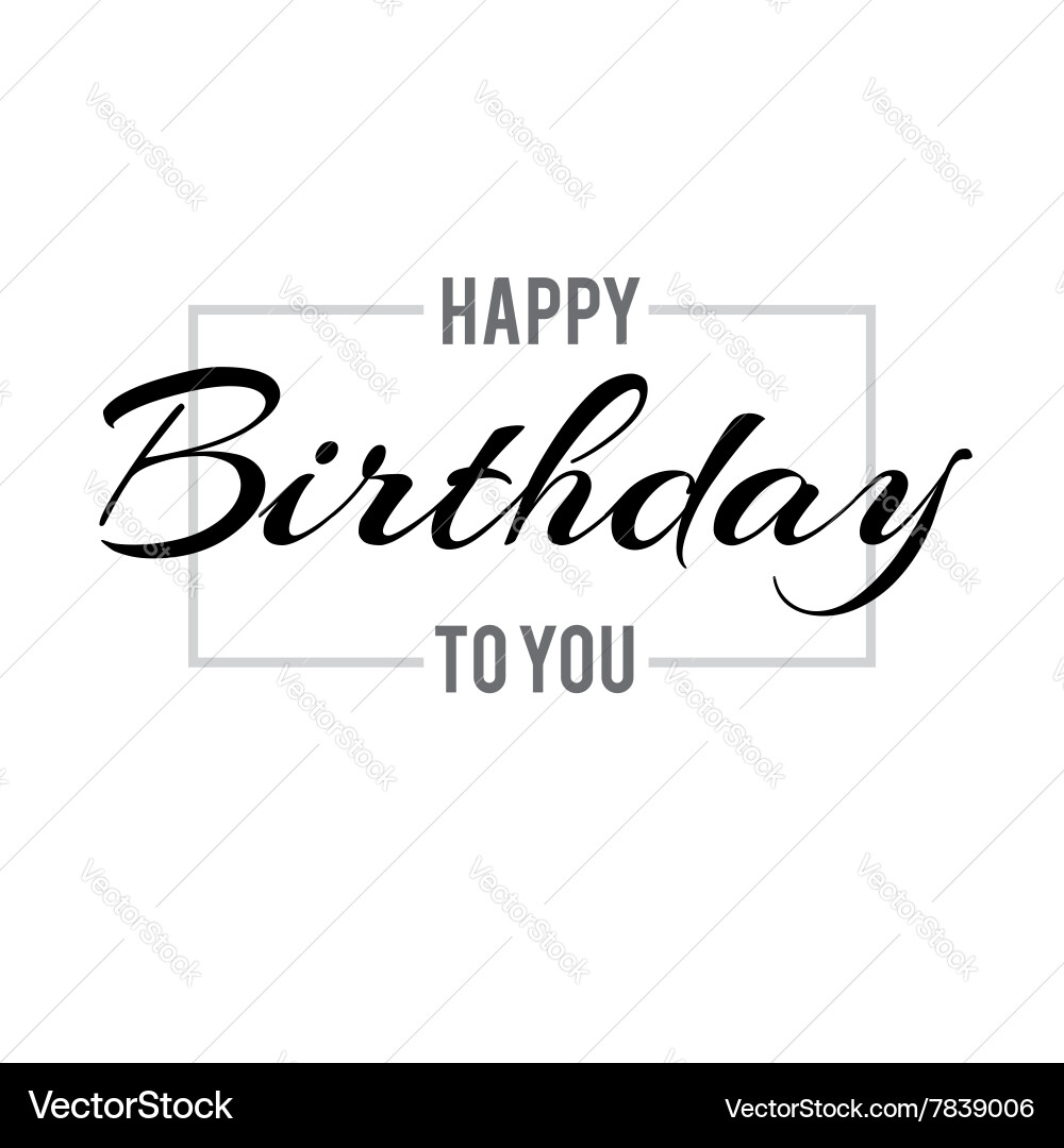 Happy birthday day lettering Royalty Free Vector Image