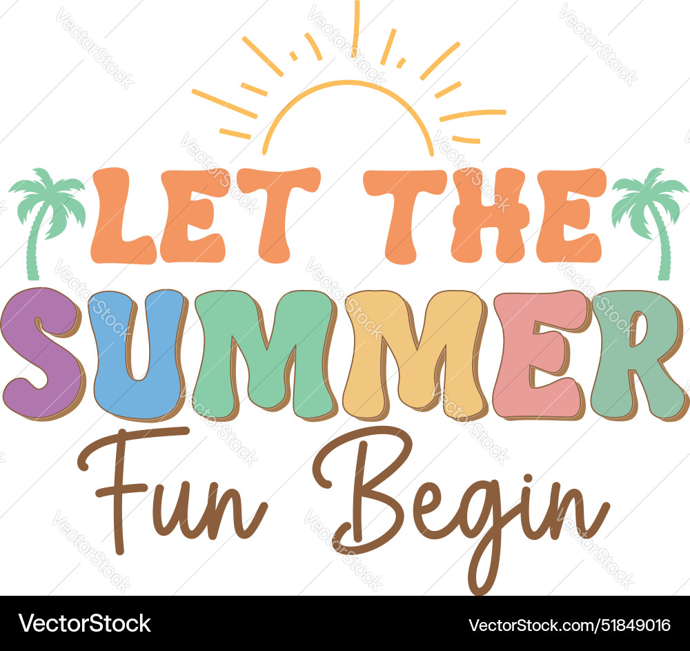 Let the summer fun begin svg Royalty Free Vector Image