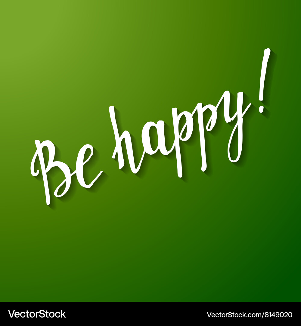Be happy handwritten lettering Royalty Free Vector Image