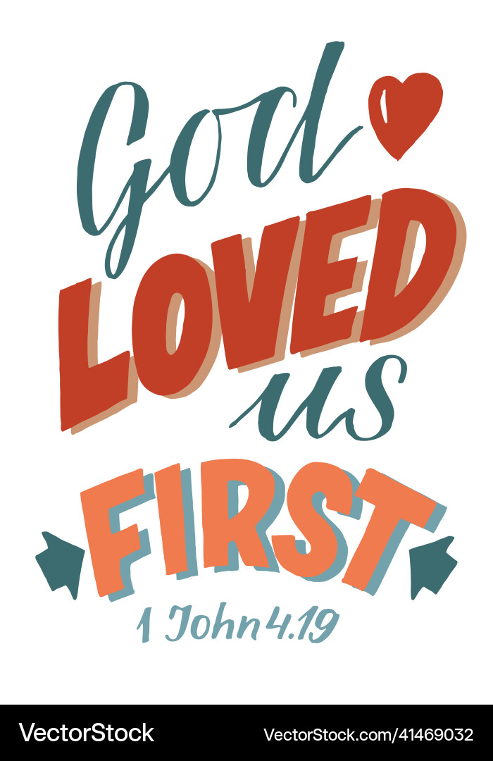 Hand lettering with bible verse god loved us first
