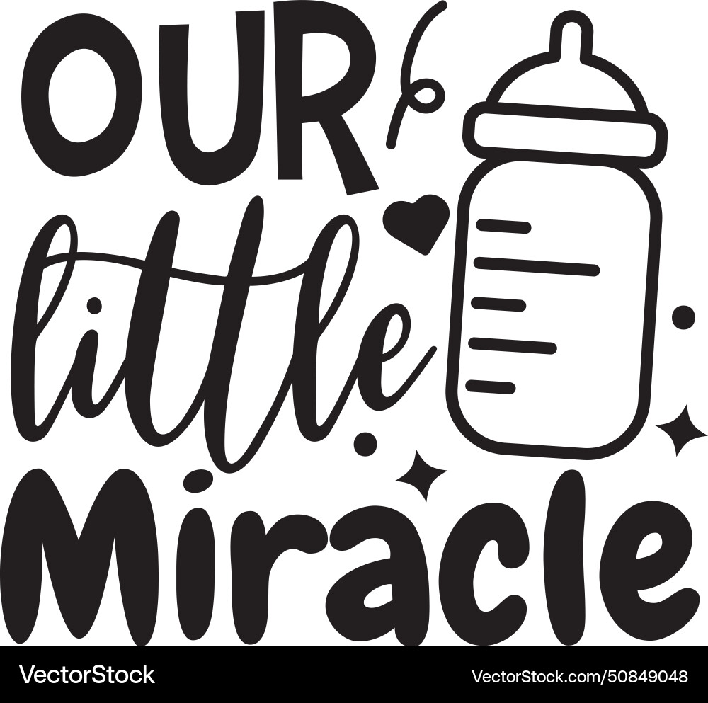 Our little miracle design on white background Vector Image